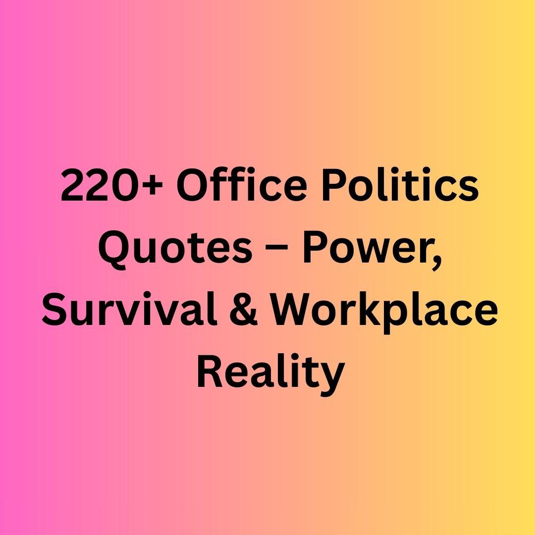 220+ Office Politics Quotes – Power, Workplace Reality & Survival